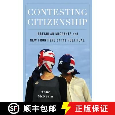 【3-4周达】精装 Contesting Citizenship – Irregular Migrants and New Frontiers of the Political [9780231151283]