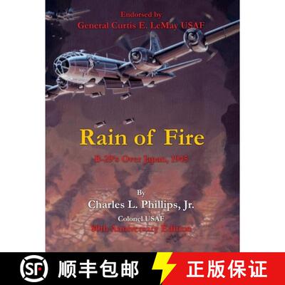 【3-4周达】Rain of Fire: B-29's Over Japan, 1945 75th Anniversary Edition Endorsed by General Curtis ... [9781630504410]
