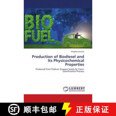 预订 Production of Biodiesel and Its Physicochemical Properties [9786139957835]