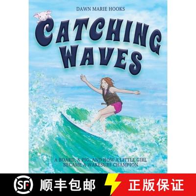 【3-4周达】Catching Waves: A Board, a Pig, and How a Little Girl Became a Wakesurf Champion [9798990666009]