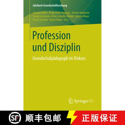【3-4周达】Profession und Disziplin : Grundschulpädagogik im Diskurs (1. Aufl. 2018) (1. Aufl. 2018)... [9783658135010]