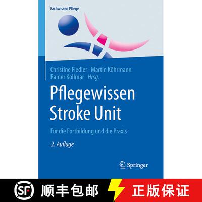 【3-4周达】Pflegewissen Stroke Unit: Für die Fortbildung und die Praxis (2., aktualisierte Aufl. 2017) [9783662536247]