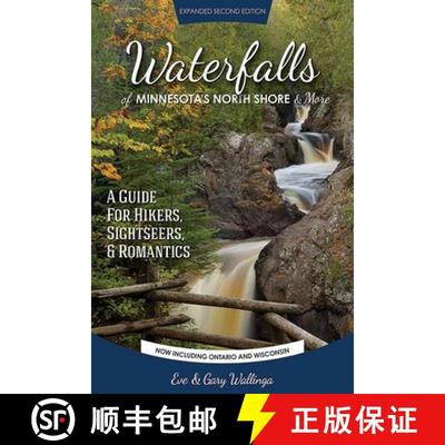 【3-4周达】Waterfalls of Minnesota's North Shore and More, Expanded Second Edition : A Guide for Hike... [9780974020761]