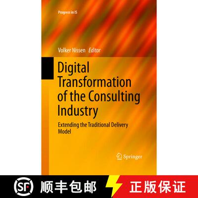 【3-4周达】Digital Transformation of the Consulting Industry : Extending the Traditional Delivery Mod... [9783319889474]