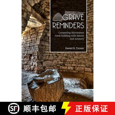 【3-4周达】Grave Reminders: Comparing Mycenaean Tomb Building with Labour and Memory [9789088909849]