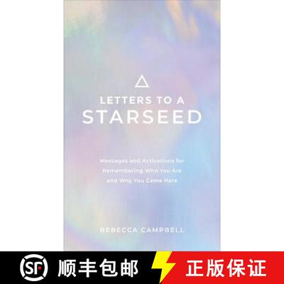 【3-4周达】Letters to a Starseed: Messages and Activations for Remembering Who You Are and Why You Ca... [9781788175876]