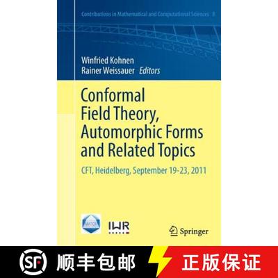 【3-4周达】Conformal Field Theory, Automorphic Forms and Related Topics : CFT, Heidelberg, September ... [9783662512500]