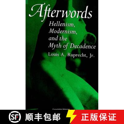 【3-4周达】Afterwords: Hellenism, Modernism, and the Myth of Decadence [9780791429341]