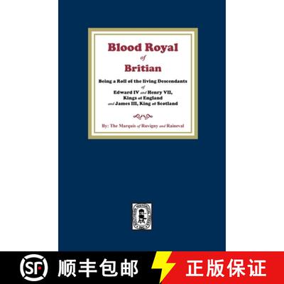 【3-4周达】The Blood Royal of Britain. Being a Roll of the Living Descendants of Edward IV and Henry ... [9781639140916]