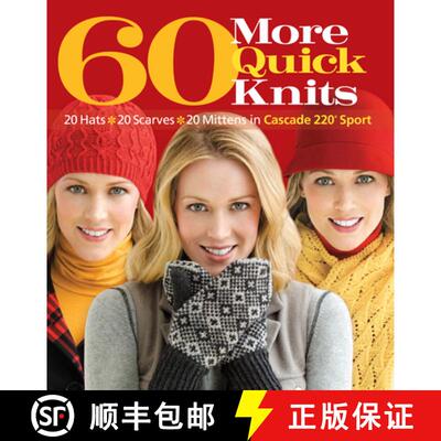 【3-4周达】60 More Quick Knits: 20 Hats*20 Scarves*20 Mittens in Cascade 220 (R) Sport [9781936096213]