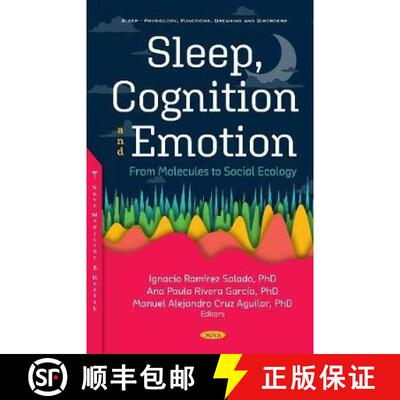 【3-4周达】Sleep, Cognition and Emotion: From Molecules to Social Ecology [9781536175615]