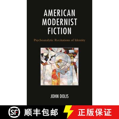【3-4周达】精装 American Modernist Fiction : Psychoanalytic Recitations of Identity [9781666935660]