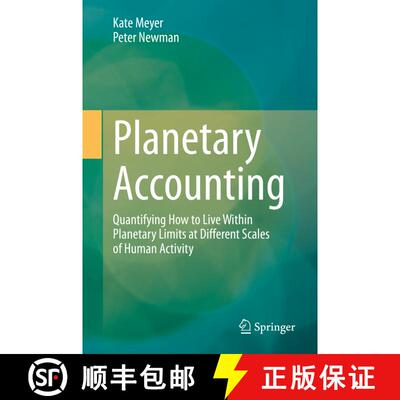 【3-4周达】Planetary Accounting : Quantifying How to Live Within Planetary Limits at Different Scales... [9789811514425]