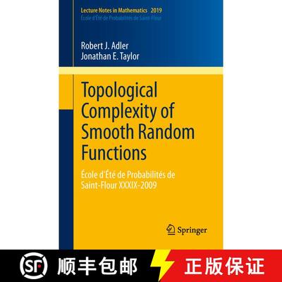 【3-4周达】Topological Complexity of Smooth Random Functions : École d'Été de Probabilités de Sai... [9783642195792]