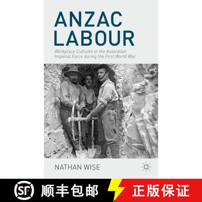 【3-4周达】精装 Anzac Labour: Workplace Cultures in the Australian Imperial Force during the First Wo... [9781137363978]
