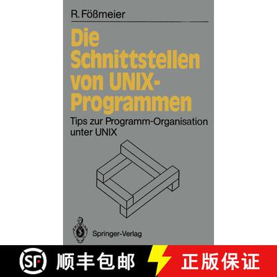 【3-4周达】Die Schnittstellen von UNIX-Programmen : Tips zur Programm-Organisation unter UNIX [9783540535218]