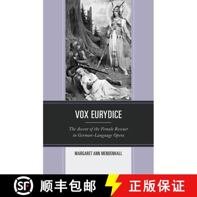 【3-4周达】Vox Eurydice : The Ascent of the Female Rescuer in German-Language Opera [9781666961218]