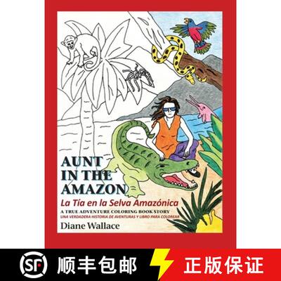 【3-4周达】Aunt in the Amazon - La Tia en la Selva Amazónica: A True Adventure Coloring Book Story -... [9780578625522]