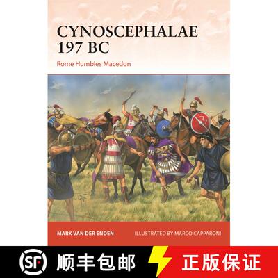 【3-4周达】Cynoscephalae 197 BC: Rome Humbles Macedon [9781472865380]