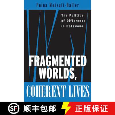 【3-4周达】精装 Fragmented Worlds, Coherent Lives: The Politics of Difference in Botswana [9780897898805]