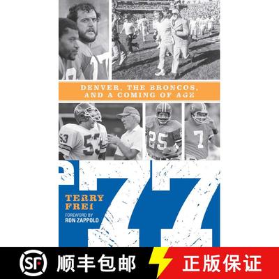 【3-4周达】77 : Denver, The Broncos, and a Coming of Age [9781589794498]