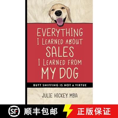 【3-4周达】Everything I Learned About Sales I Learned From My Dog: Butt Sniffing Is Not a Virtue [9781734766011]