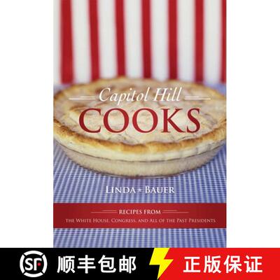 【3-4周达】Capitol Hill Cooks : Recipes from the White House, Congress, and All of the Past Presidents [9781589795501]
