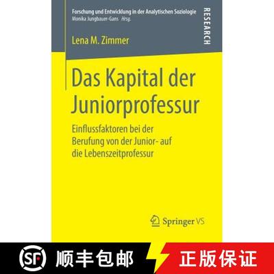 【3-4周达】Das Kapital der Juniorprofessur : Einflussfaktoren bei der Berufung von der Junior- auf di... [9783658227258]