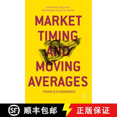 【3-4周达】Market Timing and Moving Averages: An Empirical Analysis of Performance in Asset Allocation [9781137364685]