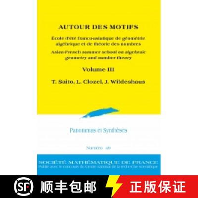 预订 AUTOUR DES MOTIFS. Asian-French summer school on algebraic geometry and number theory. Volume II... [9782856298466]