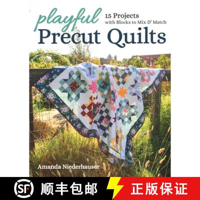 【3-4周达】Playful Precut Quilts: 15 Projects with Blocks to Mix & Match [9781617459498]