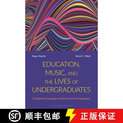 【3-4周达】精装 Education, Music, and the Lives of Undergraduates: Collegiate A Cappella and the Purs... [9781350169227]