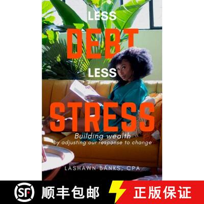 【3-4周达】Less Debt Less Stress: Building Wealth by Adjusting Our Response To Change [9780578734361]