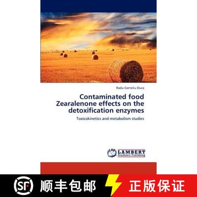 预订 Contaminated food  Zearalenone effects on the detoxification enzymes [9783846524824]