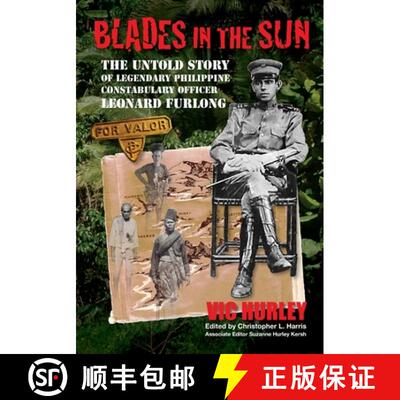 【3-4周达】Blades in the Sun: The Untold Story of Legendary Philippine Constabulary Officer Leonard F... [9781304620514]