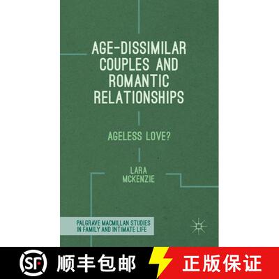 【3-4周达】精装 Age-Dissimilar Couples and Romantic Relationships: Ageless Love? [9781137446763]