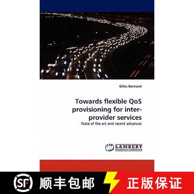 【3-4周达】Towards Flexible Qos Provisioning for Inter-Provider Services [9783838396767]