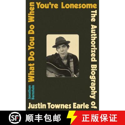 【3-4周达】精装 What Do You Do When You're Lonesome: The Authorized Biography of Justin Townes Earle [9780306833274]