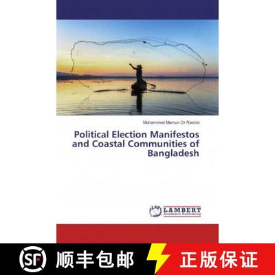 预订 Political Election Manifestos and Coastal Communities of Bangladesh [9786202023313]