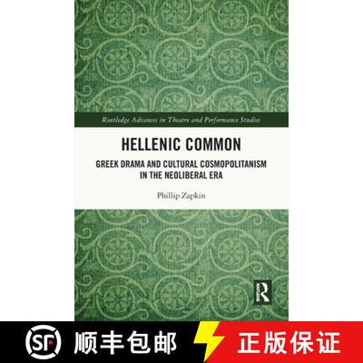 【3-4周达】Hellenic Common: Greek Drama and Cultural Cosmopolitanism in the Neoliberal Era [9780367536480]