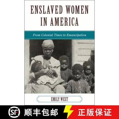 【3-4周达】Enslaved Women in America : From Colonial Times to Emancipation [9781442208728]