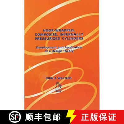 【3-4周达】精装 Hoop-Wrapped, Composite, Internally Pressurized Cylinders Development And Application... [9781860584251]