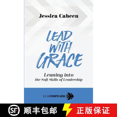 【3-4周达】Lead with Grace: Leaning into the Soft Skills of Leadership [9781948212168]