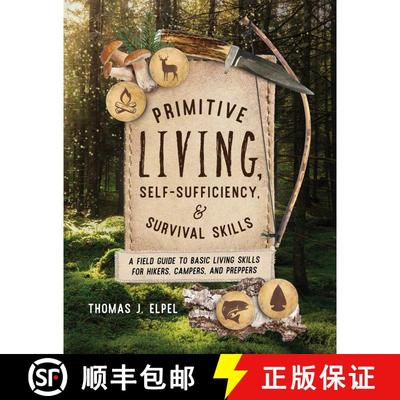 【3-4周达】Primitive Living, Self-Sufficiency, and Survival Skills : A Field Guide to Basic Living Sk... [9781493069286]