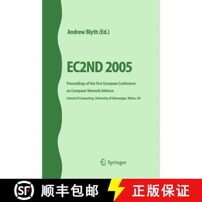 【3-4周达】EC2ND 2005 : Proceedings of the First European Conference on Computer Network Defence [9781846283116]