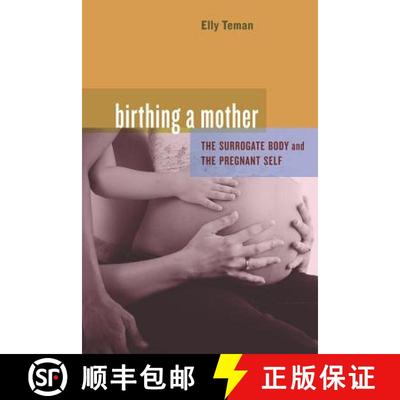 【3-4周达】Birthing a Mother – The Surrogate Body and the Pregnant Self (First Edition) [9780520259645]