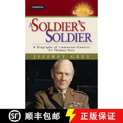 【3-4周达】精装 Soldier's Soldier: A Biography of Lieutenant General Sir Thomas Daly - A Soldier's So... [9781107031272]