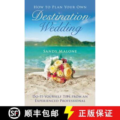 【3-4周达】How to Plan Your Own Destination Wedding: Do-It-Yourself Tips from an Experienced Professi... [9781634507530]