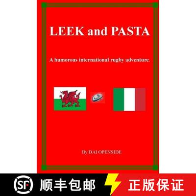 【3-4周达】LEEK and PASTA      A HUMOROUS INTERNATIONAL RUGBY ADVENTURE [9781326068783]