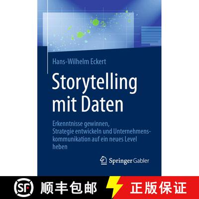 【3-4周达】Storytelling mit Daten : Erkenntnisse gewinnen, Strategie entwickeln und Unternehmenskommu... [9783658330484]